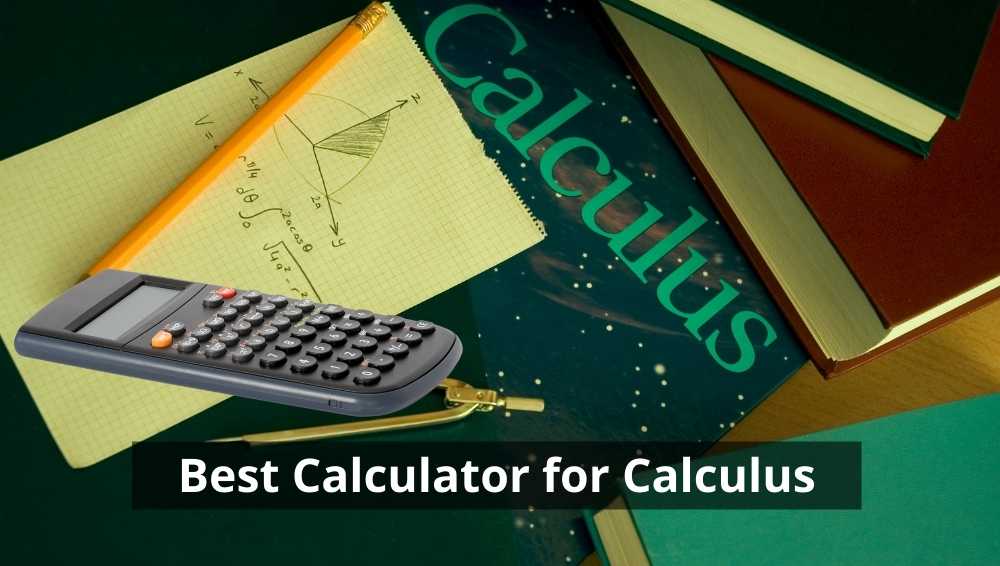 Ultimate Guide 5 Best Calculator For Calculus TechyIce